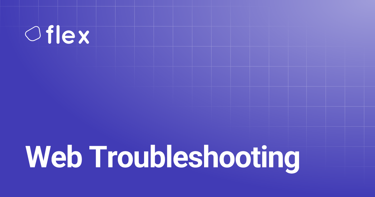 Web Troubleshooting | FlexDocs